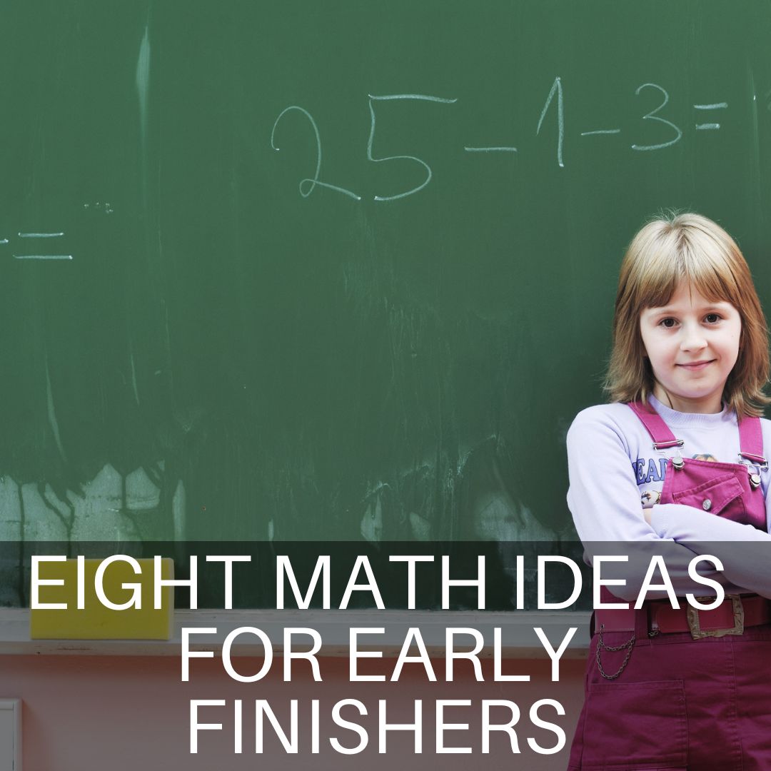 Eight Math Ideas for Early Finishers - A Spot of Curriculum